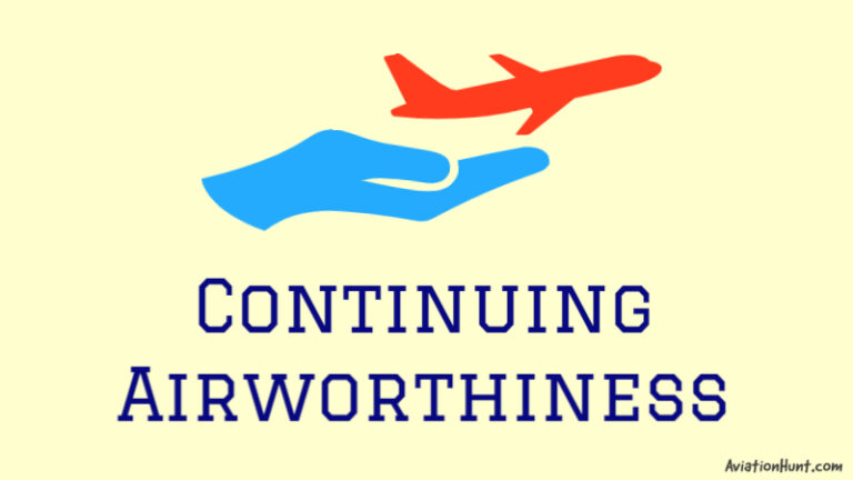Continuing Airworthiness of Aircraft [Things To Know] - AviationHunt